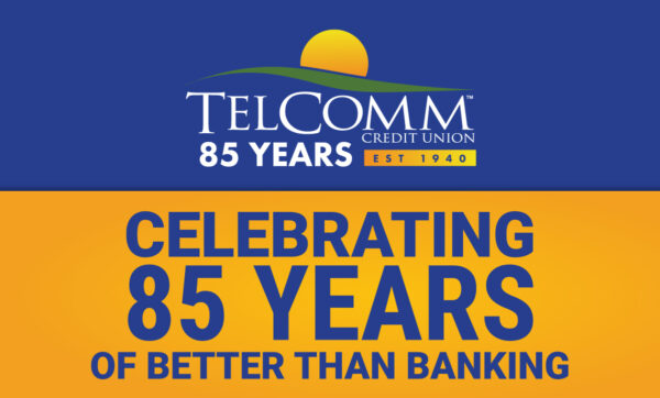 TelComm Credit Union — Better Than Banking